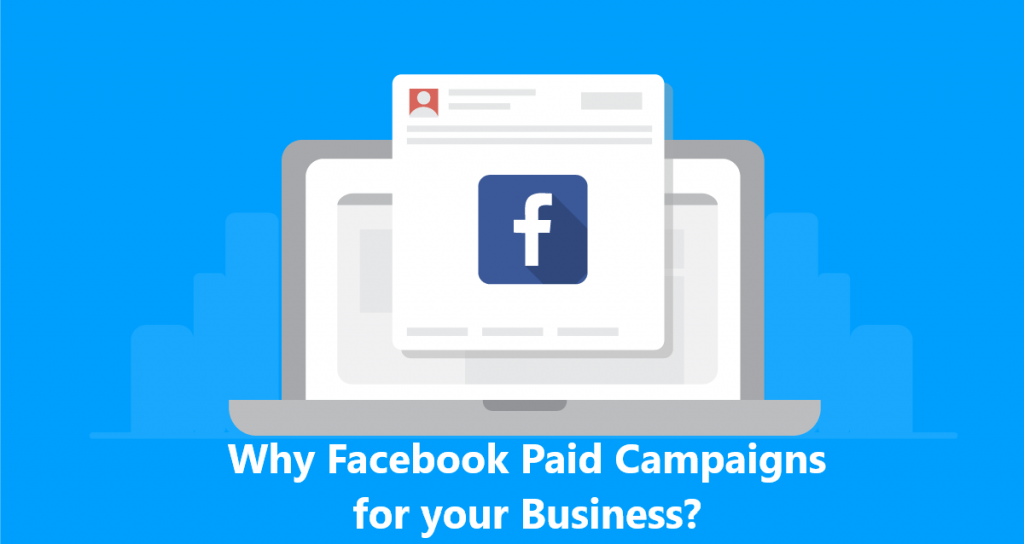 Why Facebook Paid Marketing Campaigns for Your Business?